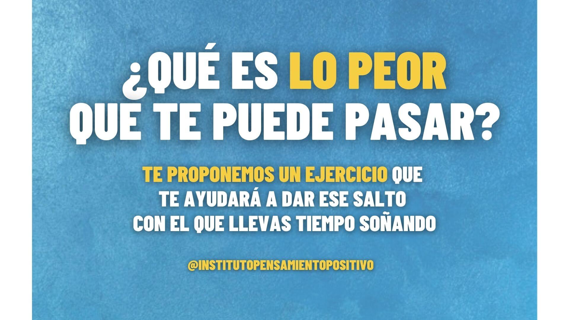¿Qué es lo peor que te puede pasar? - IPP Formación